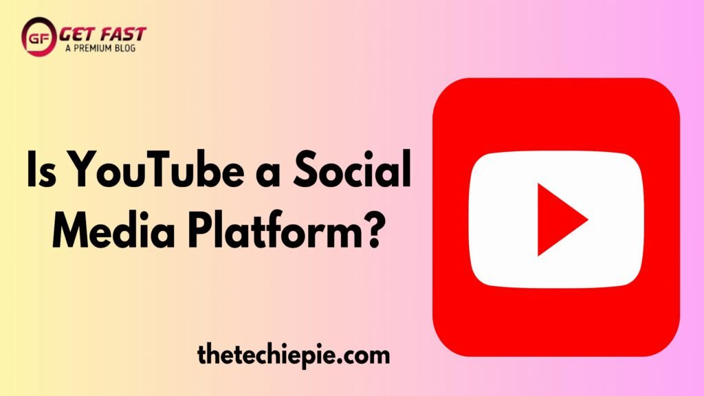 Is YouTube a Social Media Platform? An In-Depth Analysis