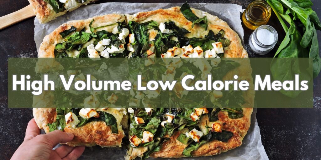 High Volume Low Calorie Meals Recipes & Their Calorie Counts