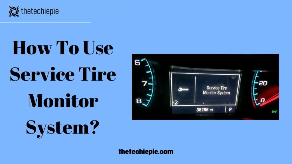 Service Tire Monitor System: Types, Benefits, And Features