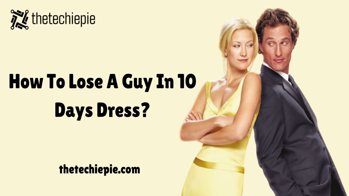 How To Lose A Guy In 10 Days Dress: Explore The Styling and Recreating ...