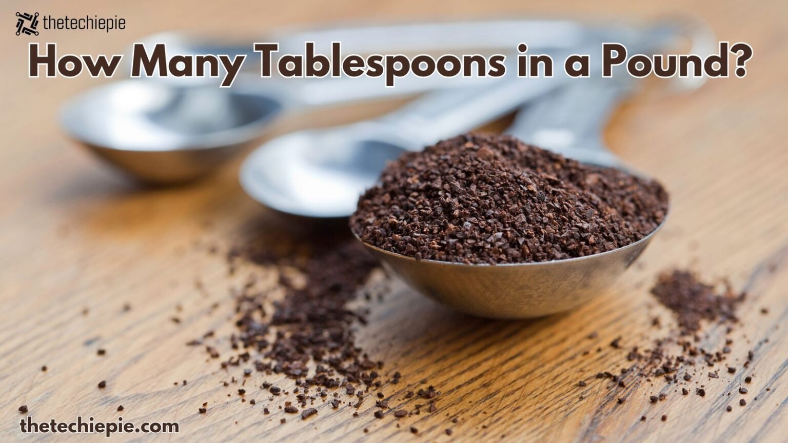 How Many Tablespoons in a Pound? Formulas & Ingredient-Based Table ...